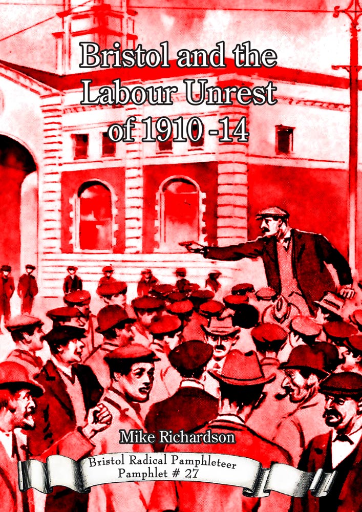 Bristol and the Labour Unrest 1910-14 - Bristol Radical History Group