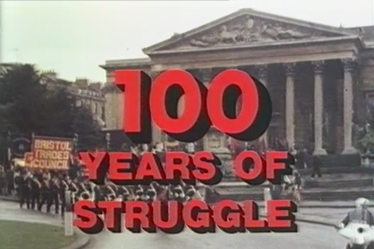 100 Years of Struggle - Bristol Radical History Group